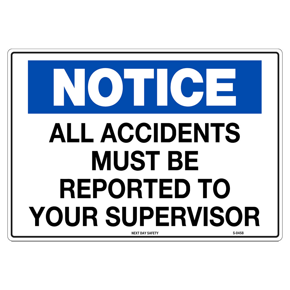 All Accidents Must Be Reported To Your Supervisor Notice Sign - Next ...