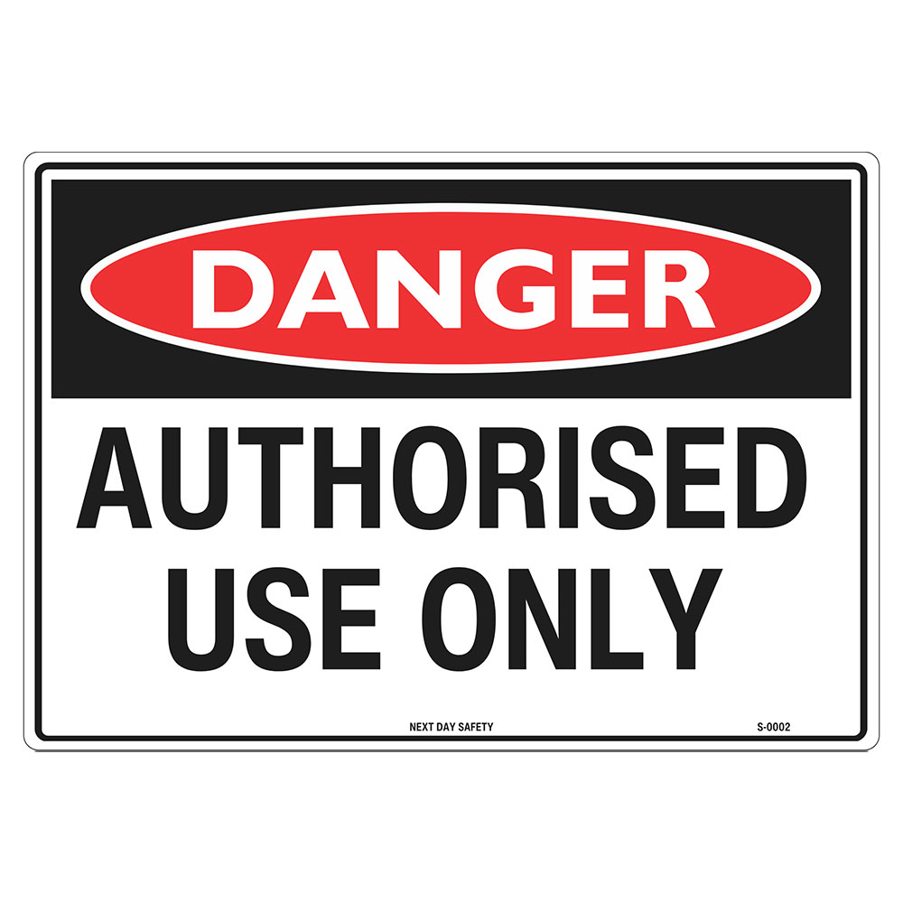 Danger Authorised Use Only Sign - Next Day Safety