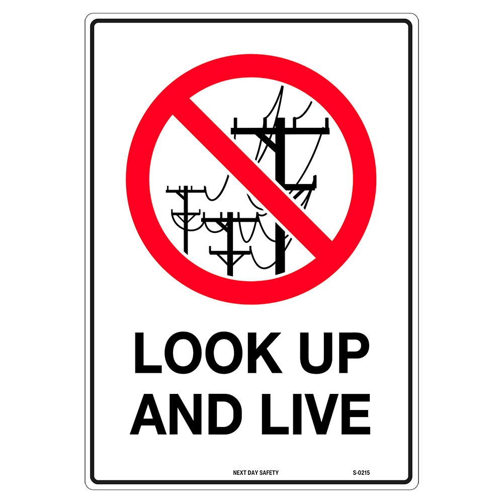 Look Up And Live Powerlines Prohibition Sign - Next Day Safety