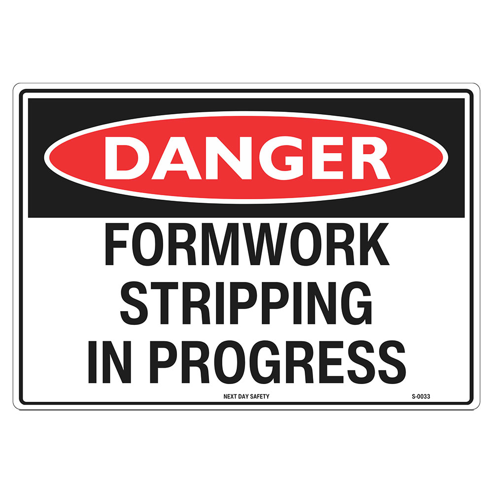 Danger Formwork Stripping In Progress Sign - Next Day Safety