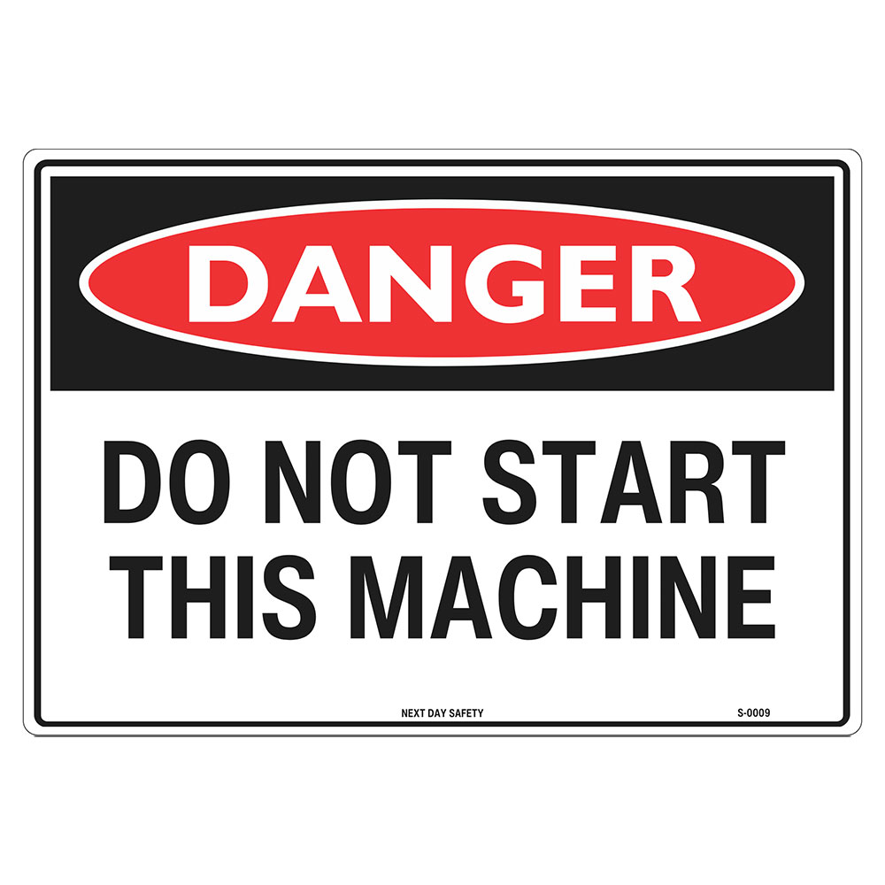 Danger Do Not Start This Machine Sign - Next Day Safety
