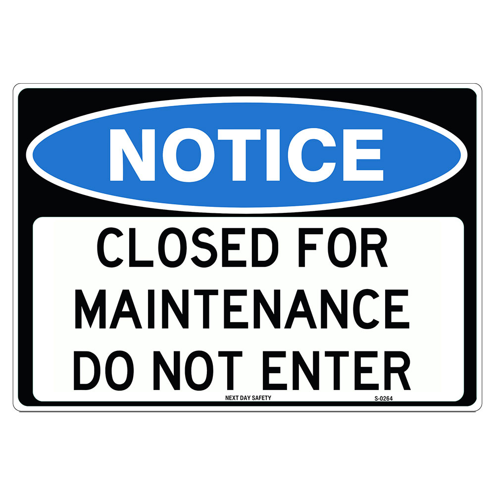 Closed For Maintenance Do Not Enter Notice Sign - Next Day Safety
