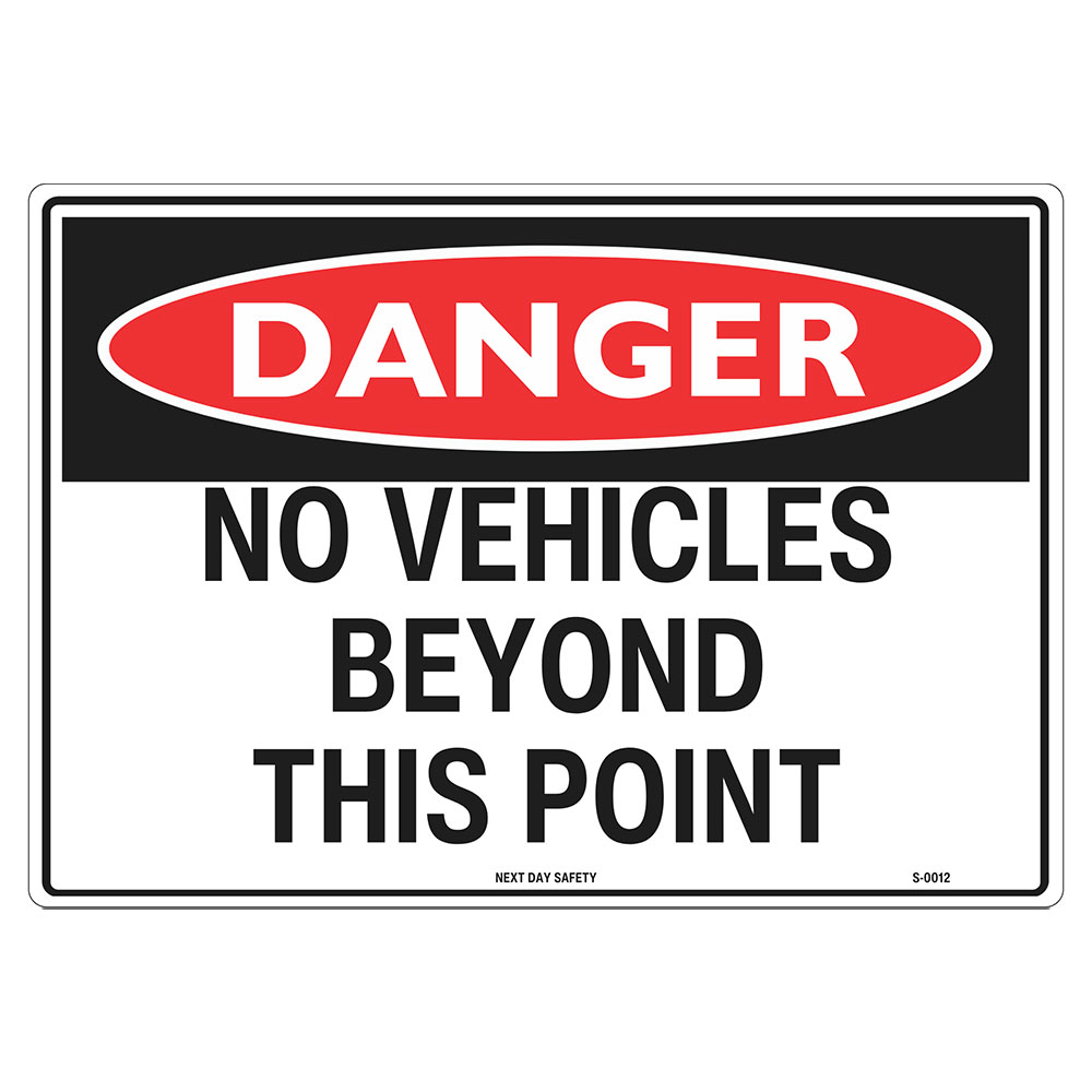 Danger No Vehicles Beyond This Point Sign - Next Day Safety