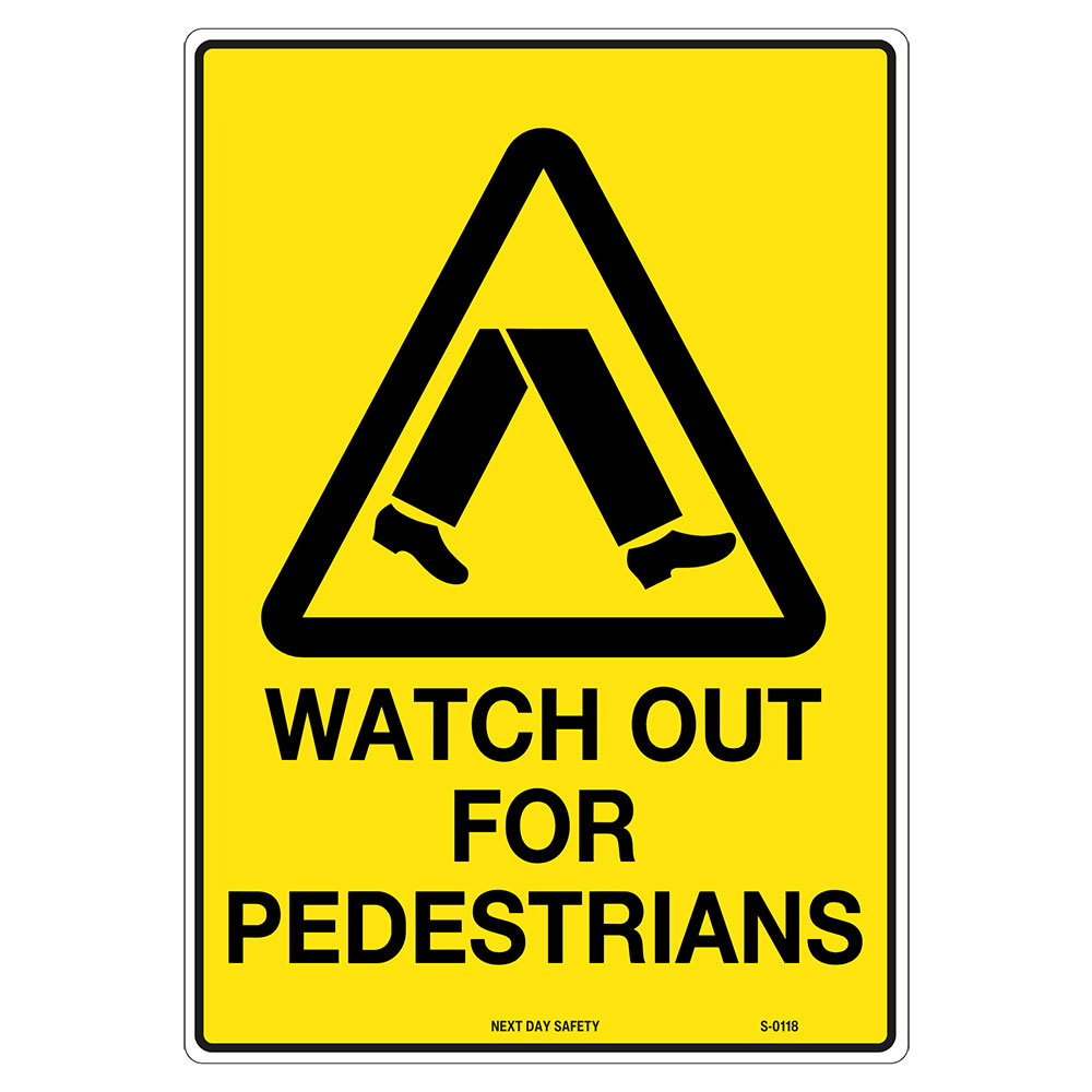 Caution Watch Out For Pedestrians Sign - Next Day Safety