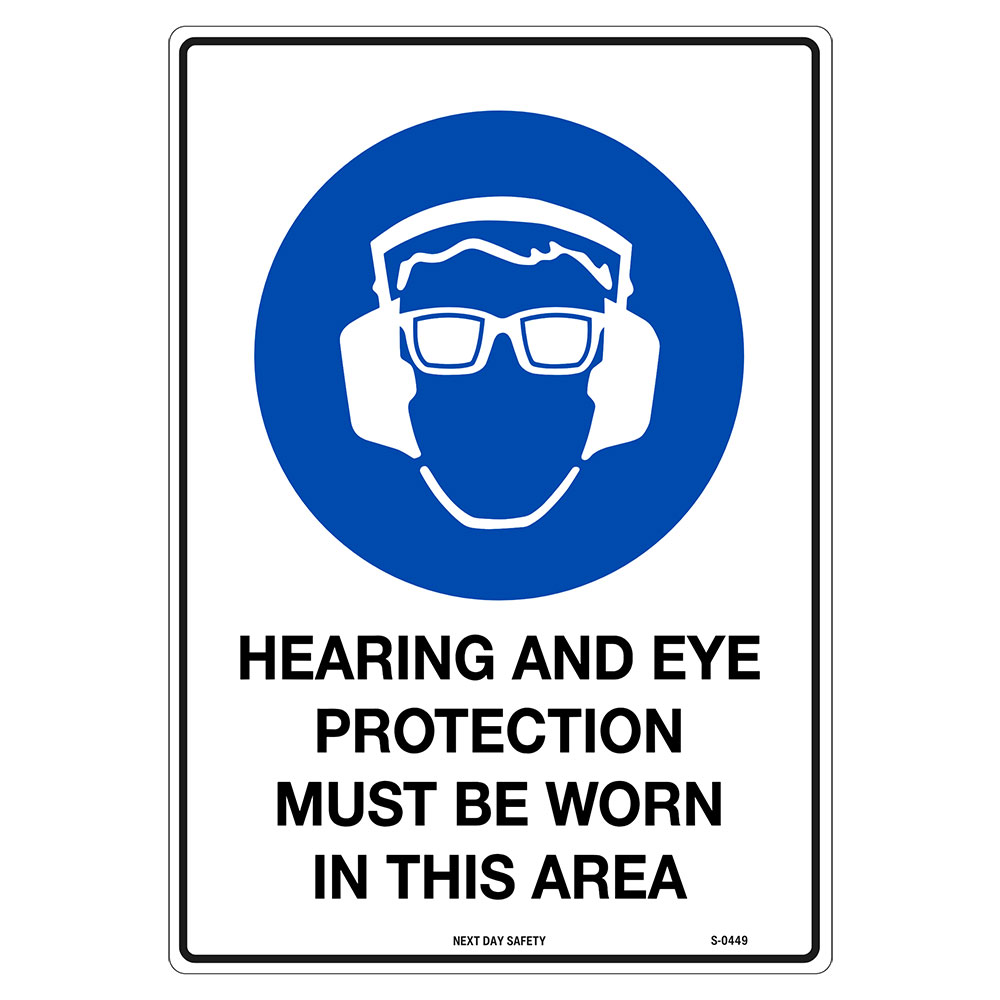 Hearing And Eye Protection Must Be Worn In This Area Mandatory Sign ...