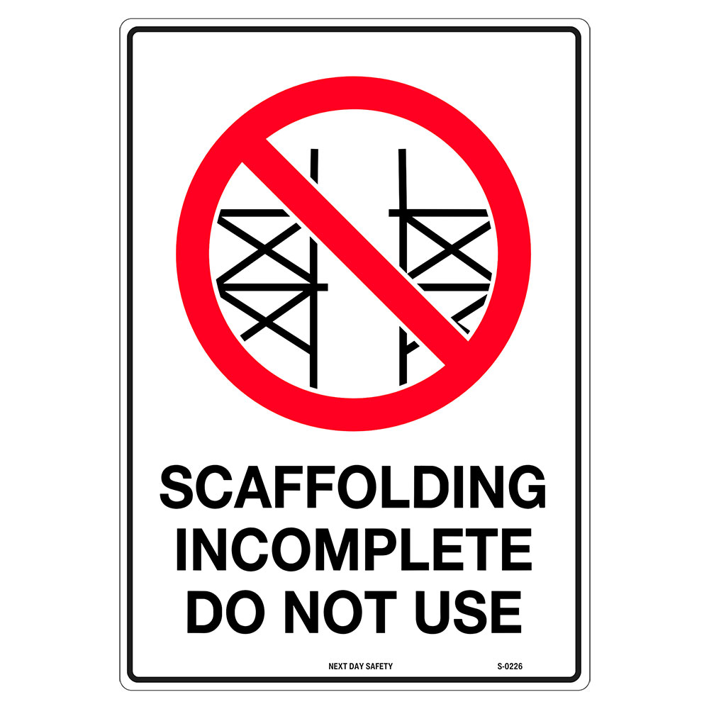 Scaffolding Incomplete Do Not Use Prohibition Sign - Next Day Safety