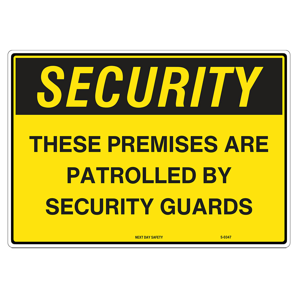 These Premises Are Patrolled By Security Guards Security Sign - Next ...
