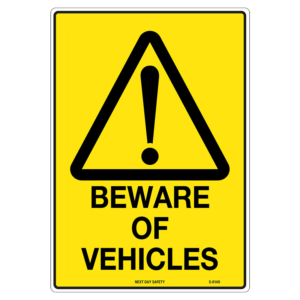 Warning Beware Of Vehicles Sign - Next Day Safety