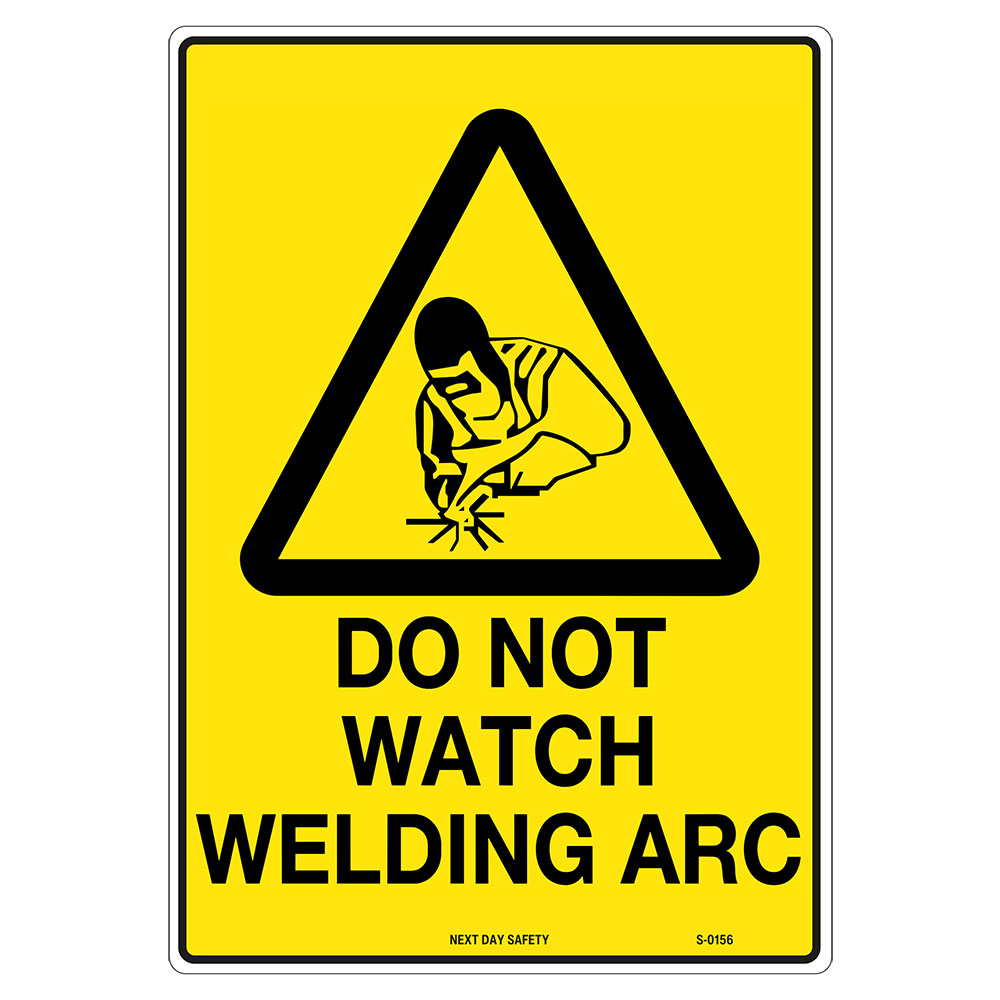 Warning Do Not Watch Welding Arc Sign - Next Day Safety