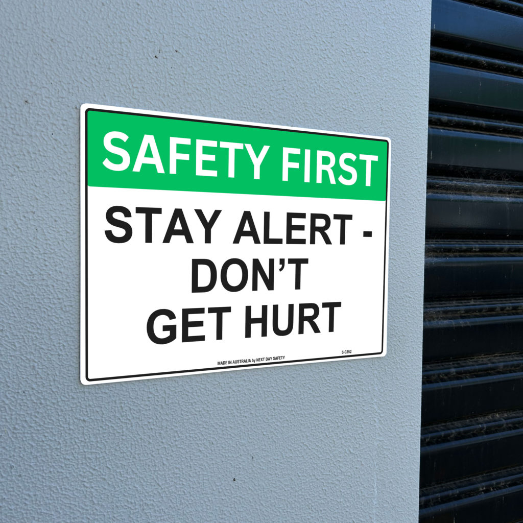 Stay Alert - Don't Get Hurt Safety Sign - Next Day Safety