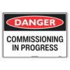 Danger Commissioning In Progress Sign - Next Day Safety