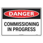 Danger Commissioning In Progress Sign - Next Day Safety