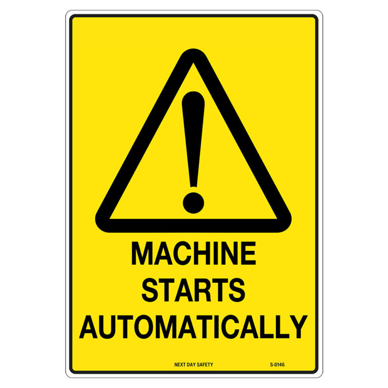 Warning Machine Starts Automatically Sign - Next Day Safety