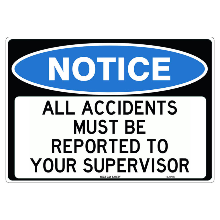 All Accidents Must Be Reported To Your Supervisor Notice Sign - Next ...