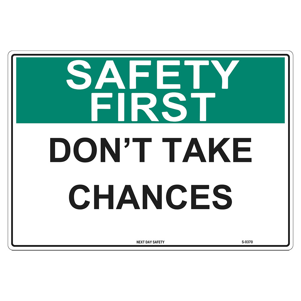 Don't Take Chances Safety Sign - Next Day Safety