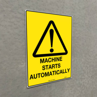 Warning Machine Starts Automatically Sign - Next Day Safety