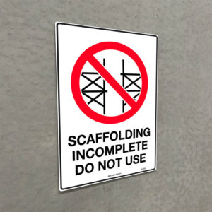 Scaffolding Incomplete Do Not Use Prohibition Sign - Next Day Safety