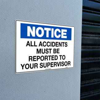 All Accidents Must Be Reported To Your Supervisor Notice Sign - Next ...