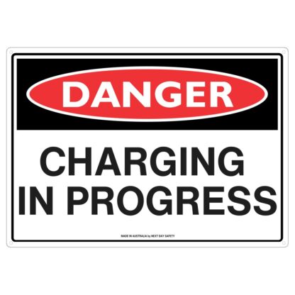 Danger Charging In Progress Safety Sign - Next Day Safety