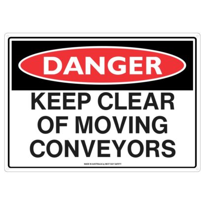 Danger Keep Clear Of Moving Conveyors Safety Sign - Next Day Safety