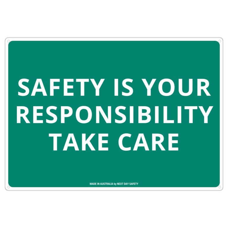 Safety Is Your Responsibility Take Care Sign - Next Day Safety